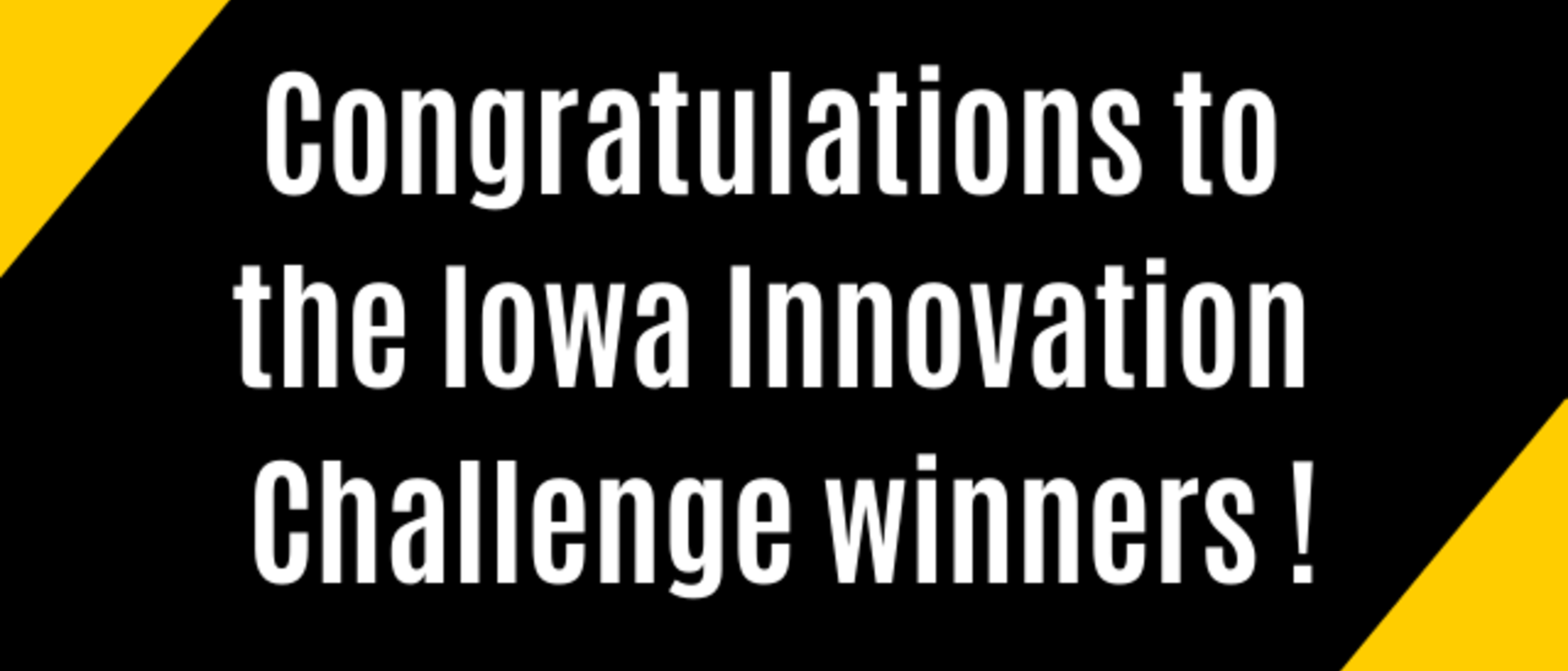 Congratulations to our Iowa Innovation Challenge Winners | John ...
